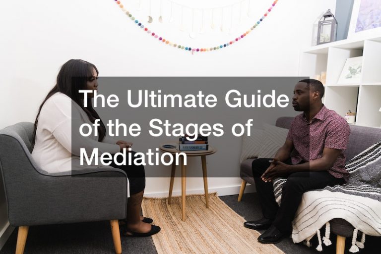 The Ultimate Guide of the Stages of Mediation - Great Conversation Starters