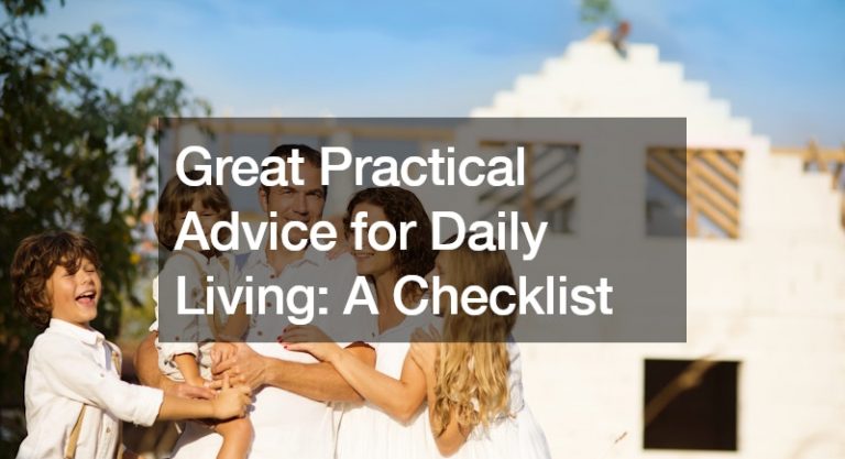 Great Practical Advice for Daily Living A Checklist - Great ...
